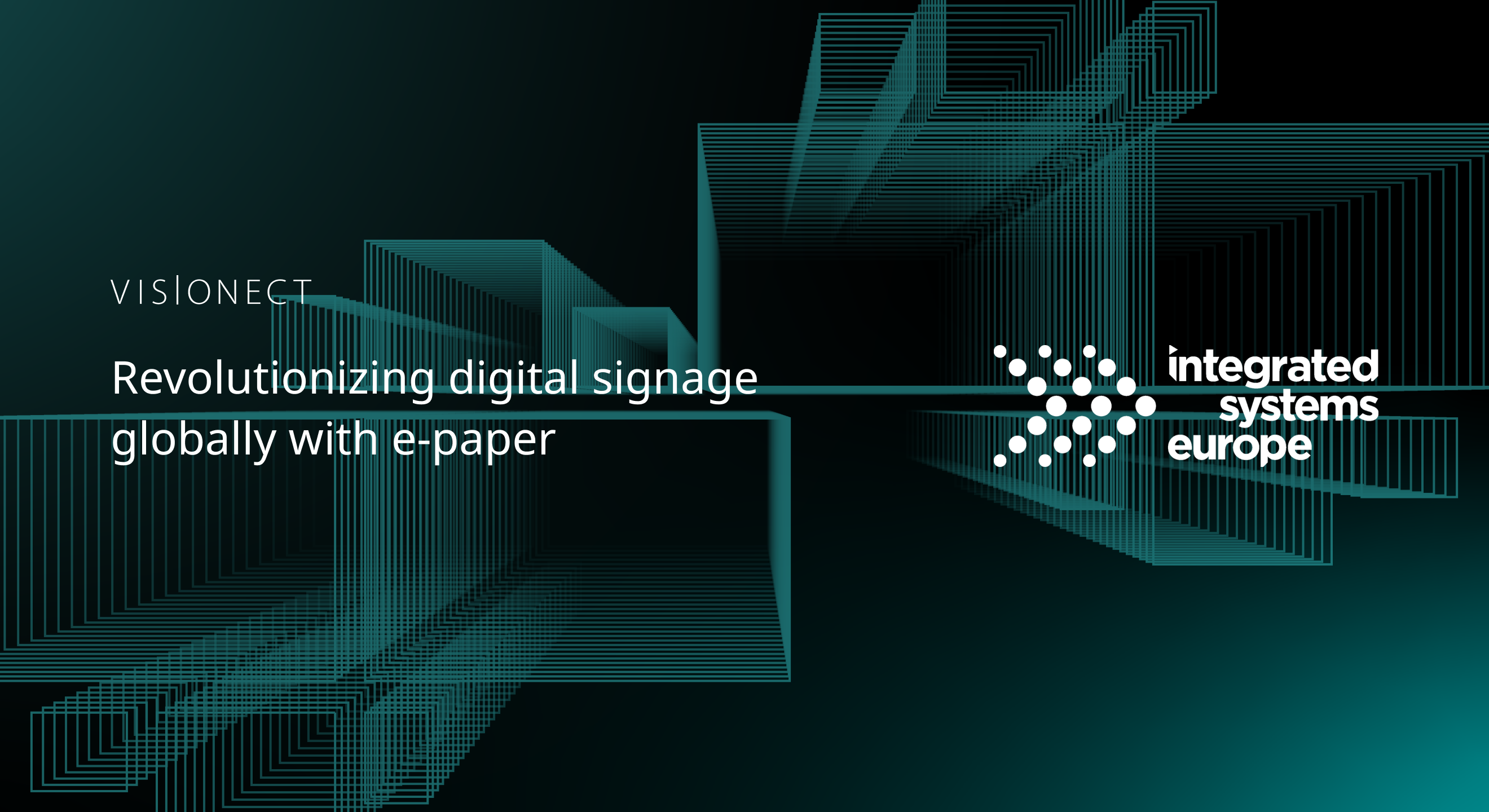 Visionect at ISE 2023: Revolutionizing digital signage globally with e ...